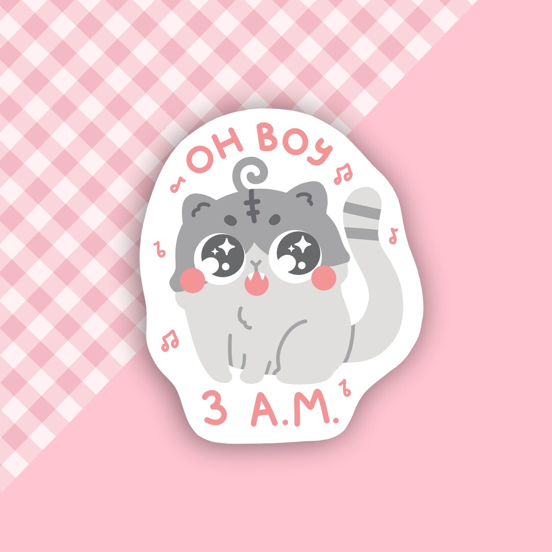 Cat Vinyl Sticker - Oh Boy 3 AM Vinyl Sticker - Etsy