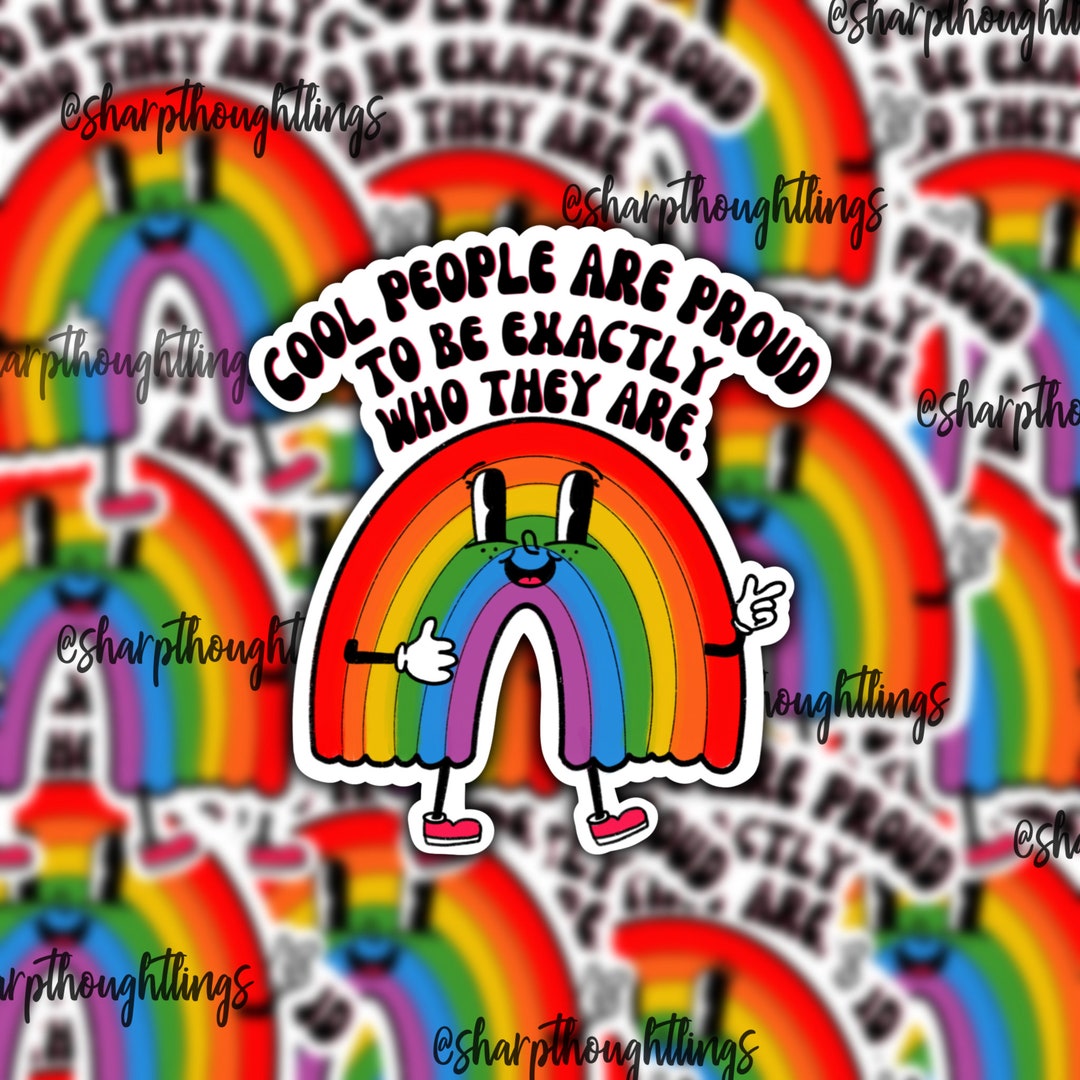 Cool People Are Proud to Be Exactly Who They Are Sticker | Pride Month ...