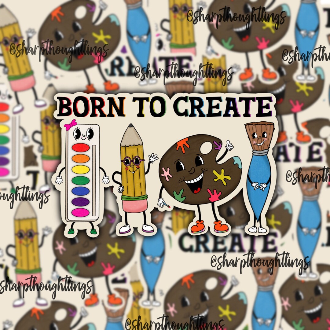 Born to Create Sticker | Artist Sticker | Art Stickers | Art Supply ...