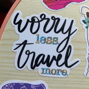 Worry Less, Travel More Sticker - Diecut Sticker - Water Resistant and ...