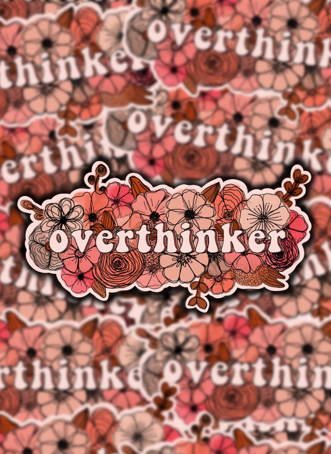 Overthinker Floral Sticker | Group of Florals | Anxiety Sticker ...