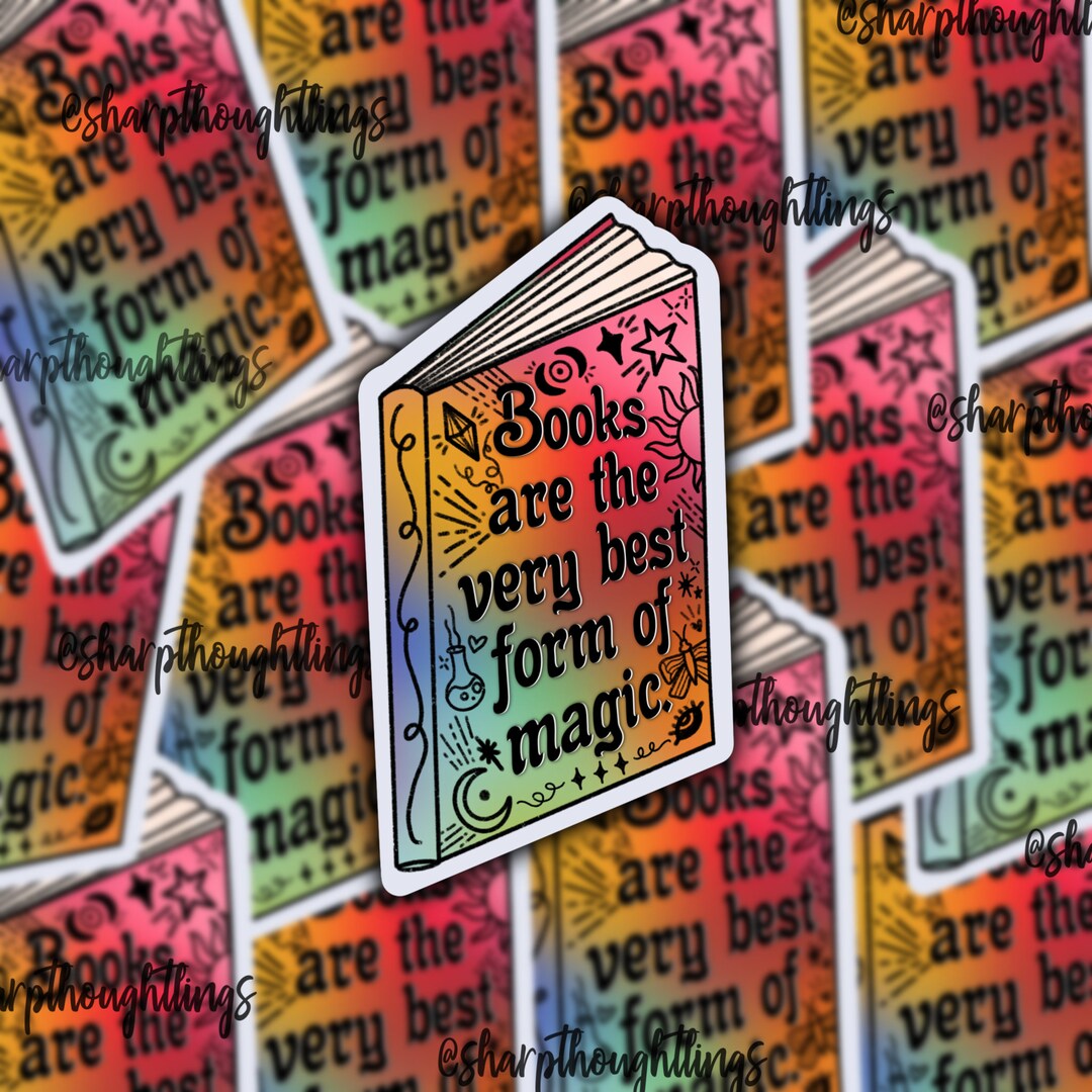 Books Are the Best Form of Magic Sticker | Book Lover | Lover of Books ...