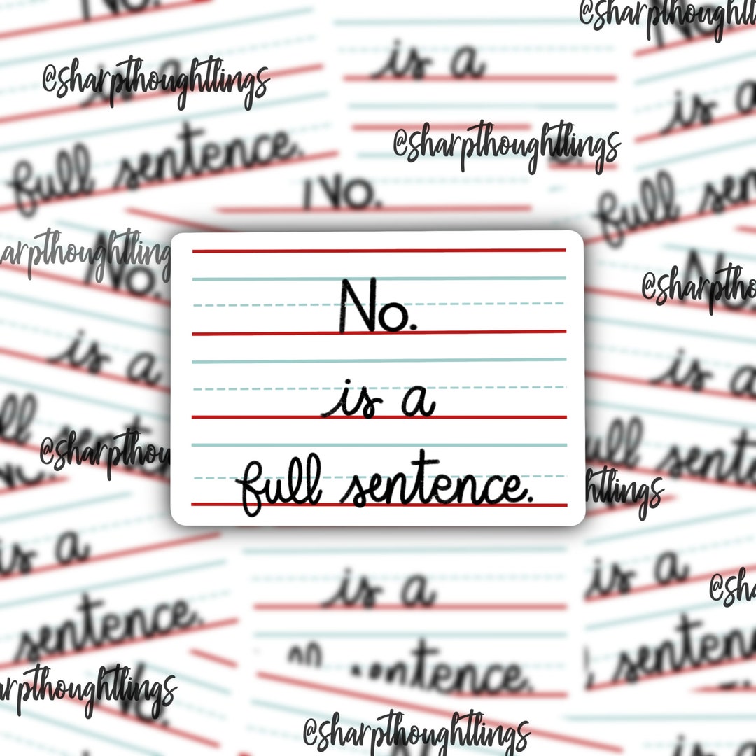 No is a Full Sentence Sticker | Quote Sticker | Handwriting Sticker ...