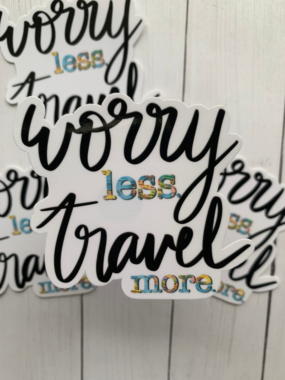Worry Less, Travel More Sticker - Diecut Sticker - Water Resistant and ...