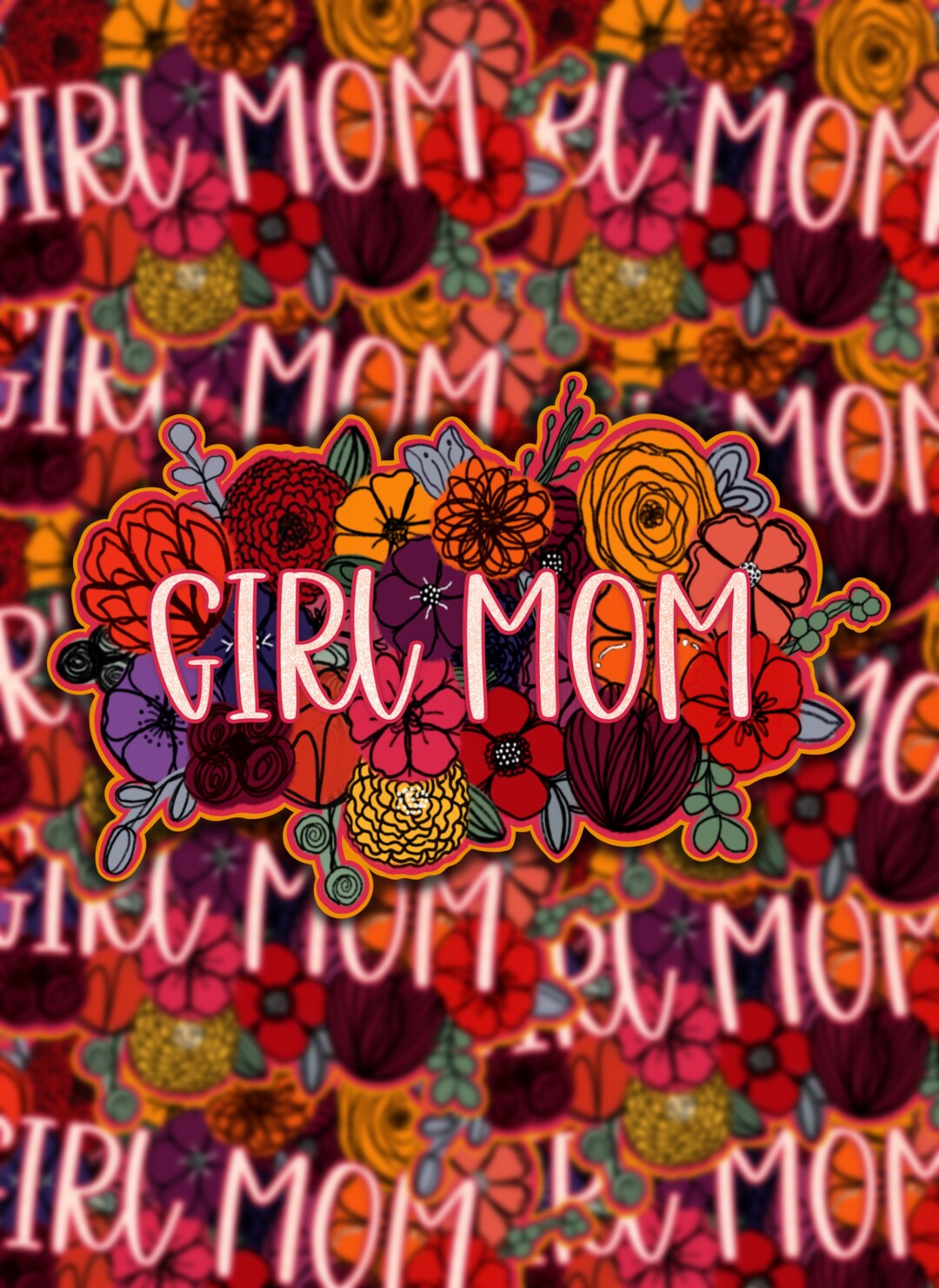 Girl Mom Floral Sticker | Sunset Color Florals | Cute Floral Phrases ...