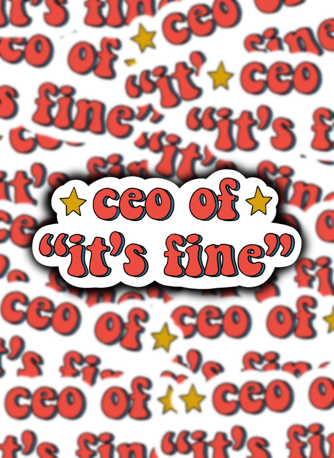 CEO of It’s Fine Sticker | Positive Reminder Sticker | Sticker With ...