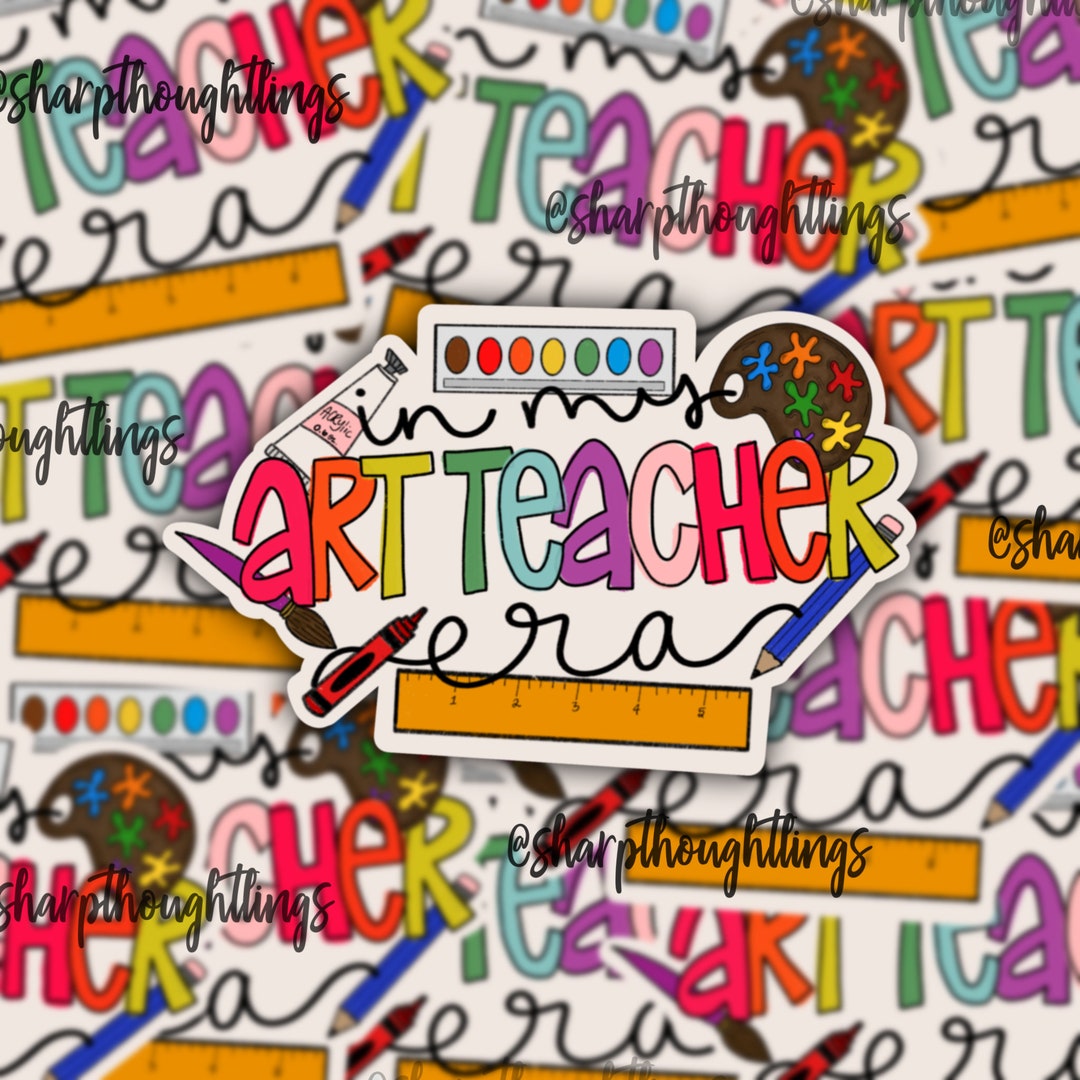 In My Art Teacher Era Sticker | Artist Era Sticker | Art Teacher ...