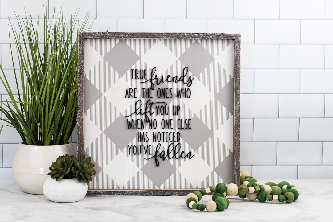 True Friends Sign 15x15 Sign Farmhouse Sign Inspirational Sign 3D Wood ...