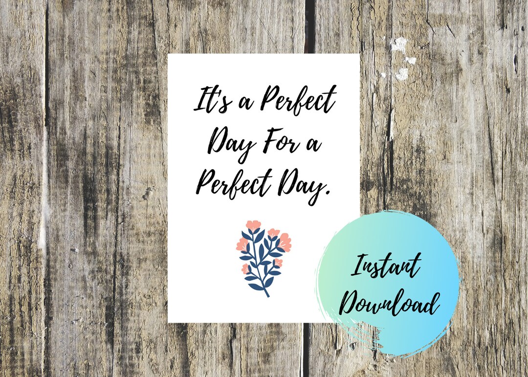 It's a Perfect Day for a Perfect Day Printable or Digital - Etsy