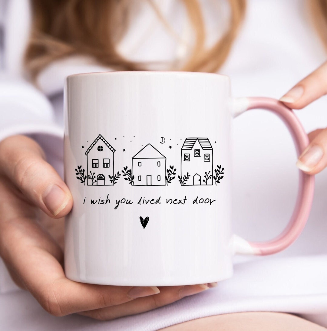 Wish You Lived Next Door Mug | Neighbors Mug | Long Distance Friend Mug ...
