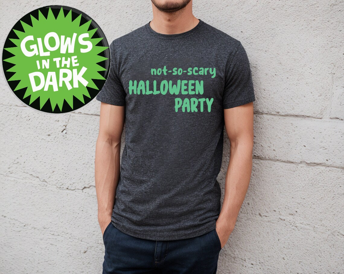 Not so Scary Halloween Party Glow in the Dark T-shirt, Halloween Glow ...