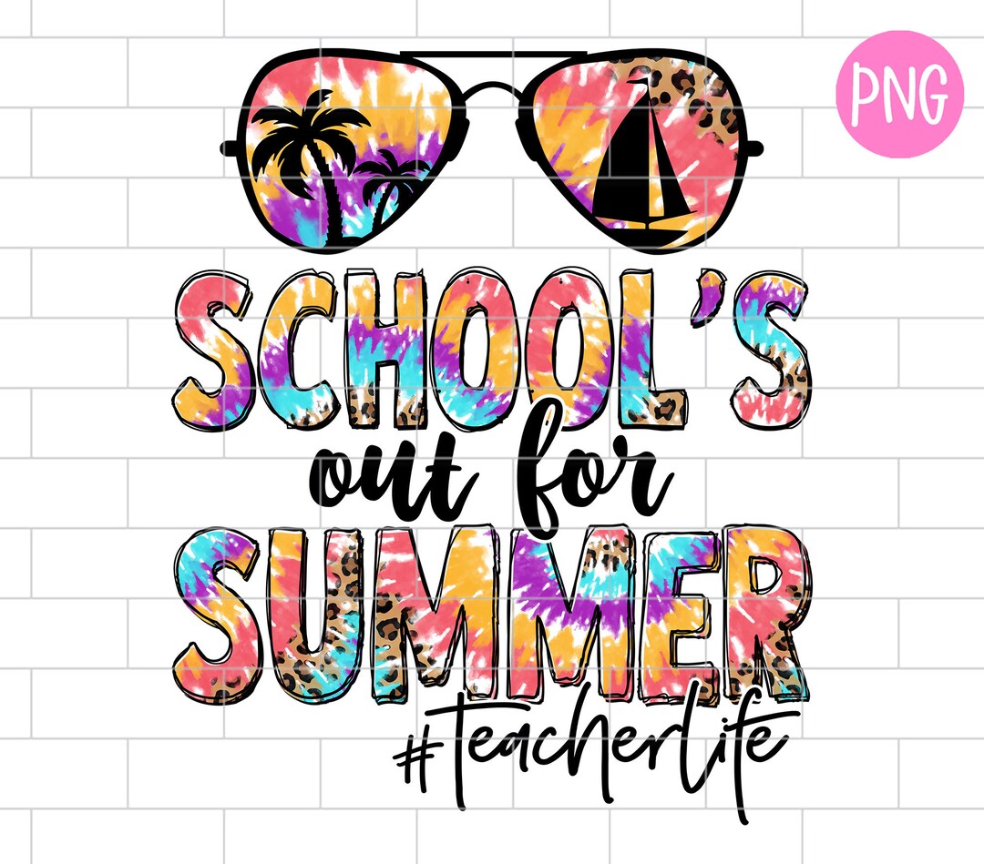 Schools Out for Summer Teacher Life PNG, Leopard and Tie Dye, Last Day ...