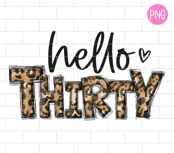 Hello Thirty PNG Hello 30 30th Birthday 1991 Thirty and - Etsy