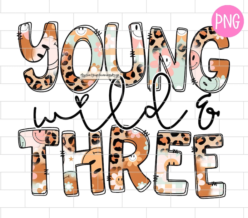 Young Wild and Three PNG, 3rd Birthday, Girl Birthday, Sublimation ...
