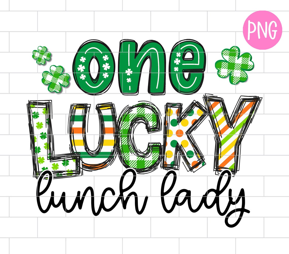 One Lucky Lunch Lady Png St Patricks Day Shamrock Etsy