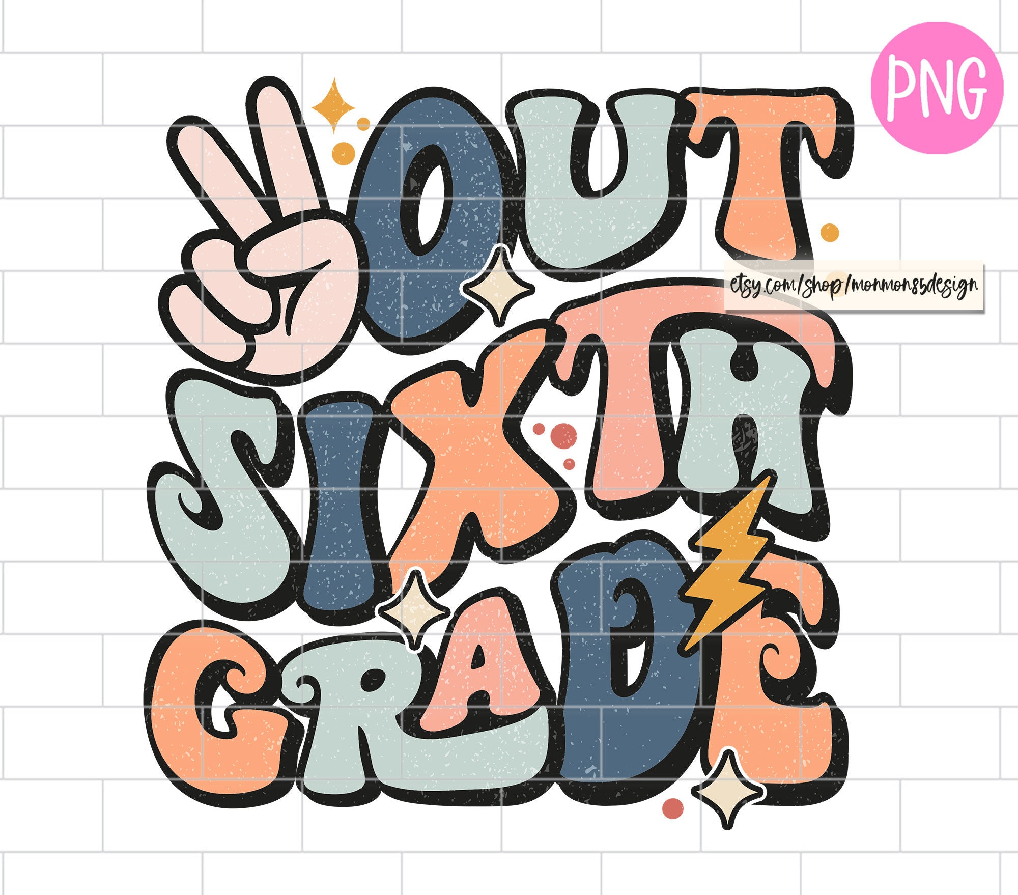 Peace Out Sixth Grade PNG, Last Day of School, 6th Grade Graduation ...