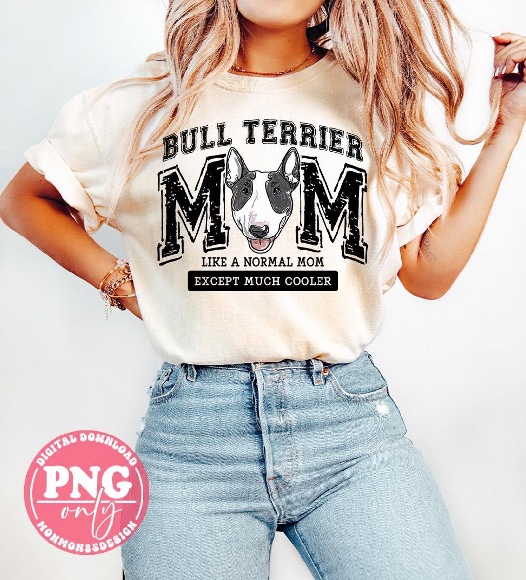 Bull Terrier Mom PNG, Bull Terrier Mama Png, Dog Mom Life Png, Dogs ...