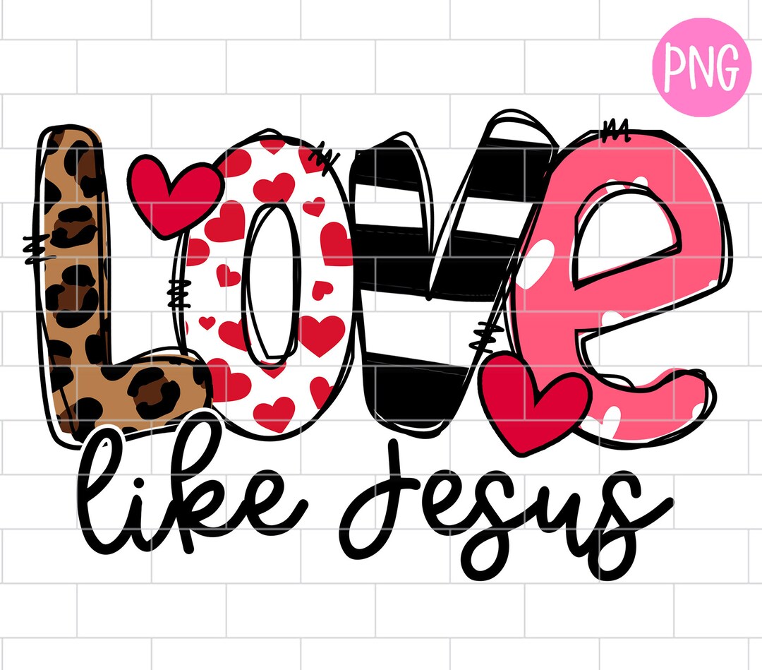 Love Like Jesus Valentine PNG Loepard Valentines Day - Etsy