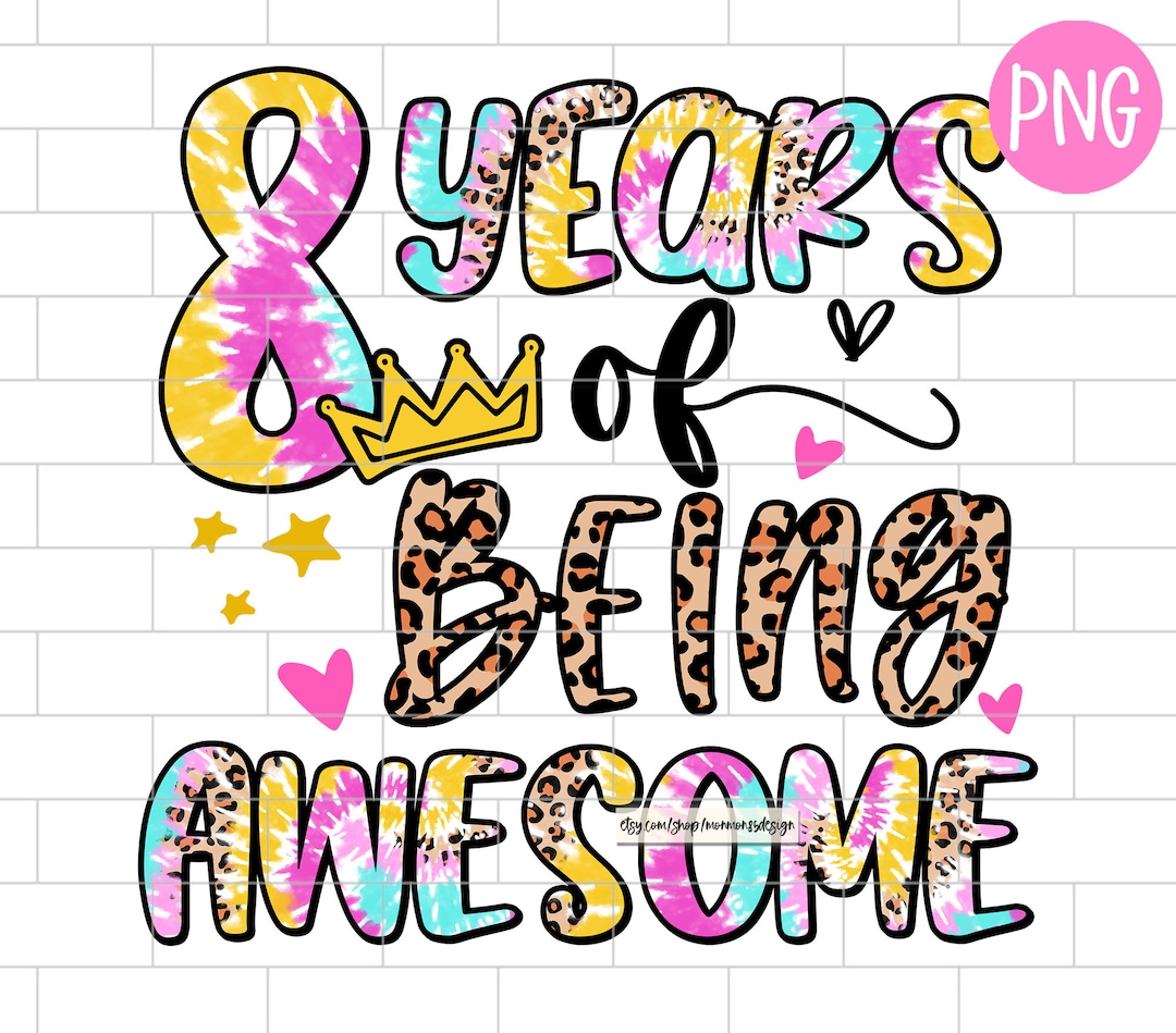 8 Years of Being Awesome PNG, 8th Birthday, Girl Birthday, Party ...