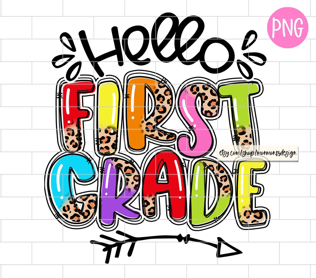 Hello First Grade PNG, Back to School, 1st Grade, Teacher, First Day of ...