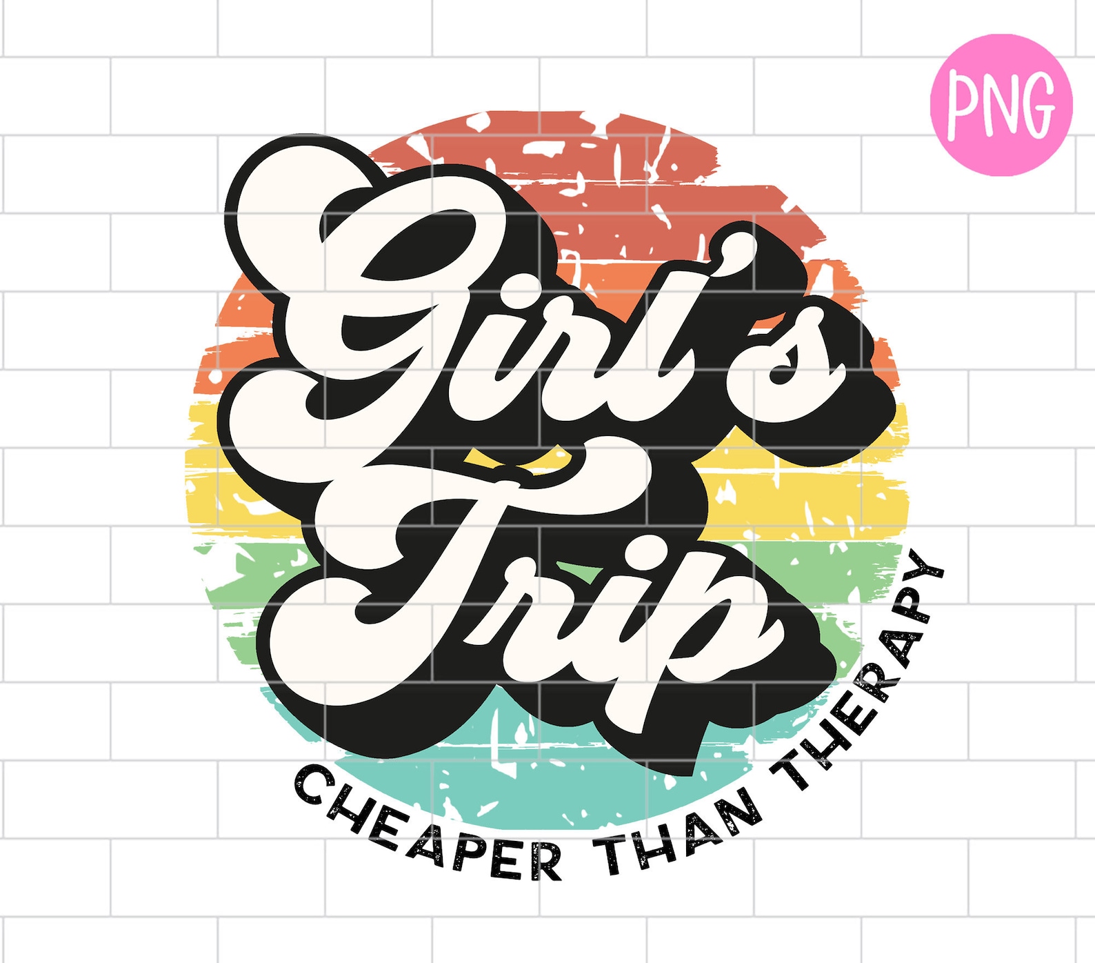Girl's Trip Cheaper Than Therapy Png, Girls Weekend, Girls Vacation Png ...