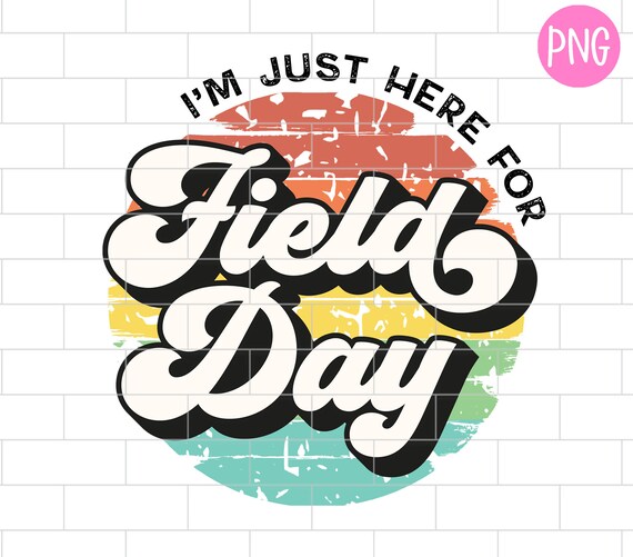Field Day PNG I'm Just Here for Field Day Summer | Etsy