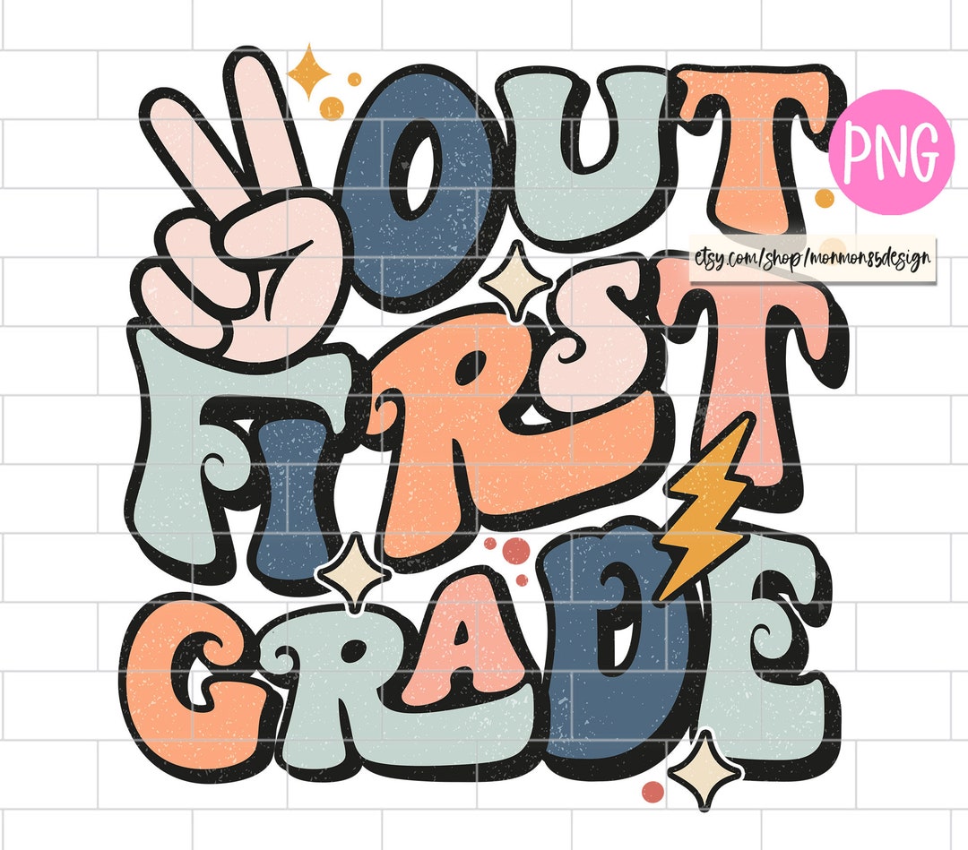 Peace Out First Grade PNG, Last Day of School, 1st Grade Graduation ...