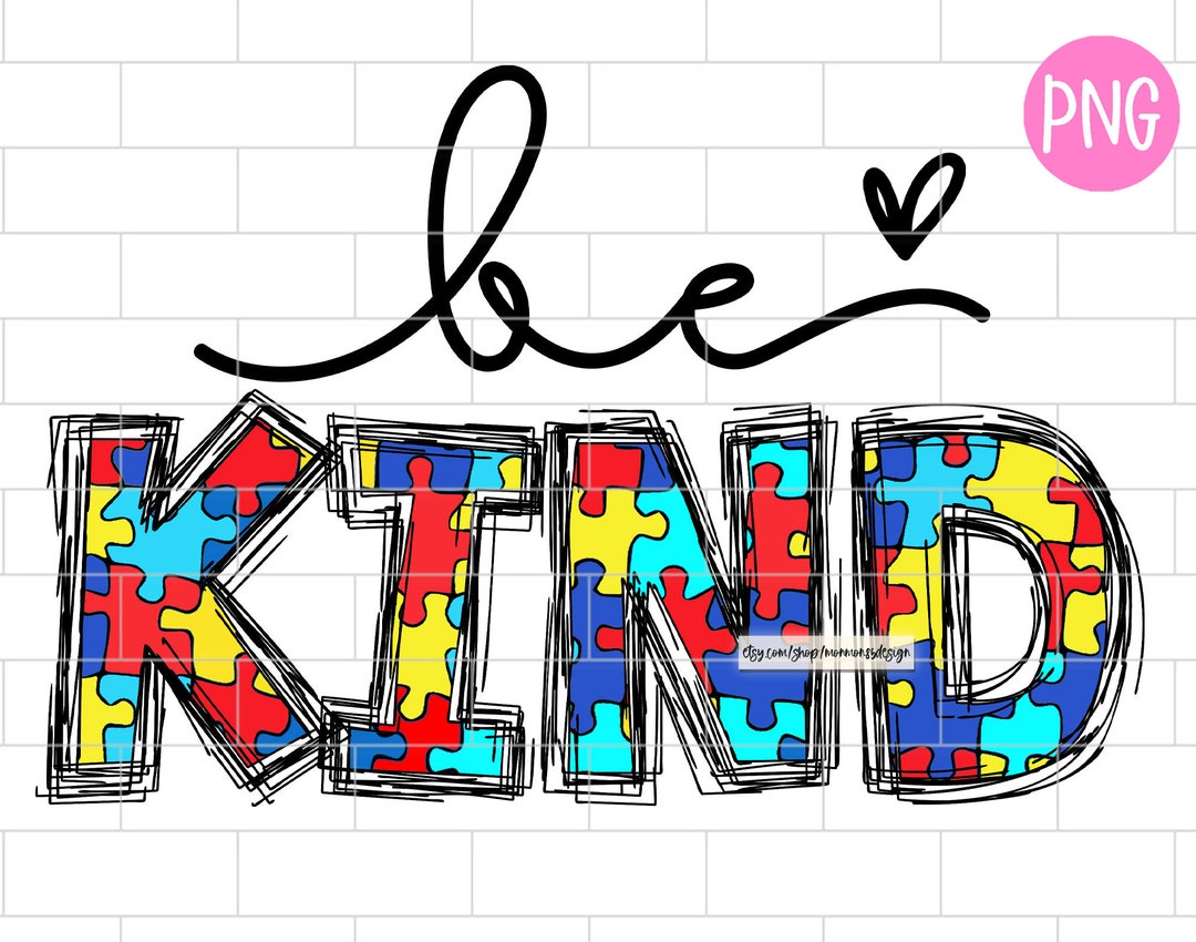 Be Kind Autism Awareness Png, Inclusion Matters, April, Sublimation ...