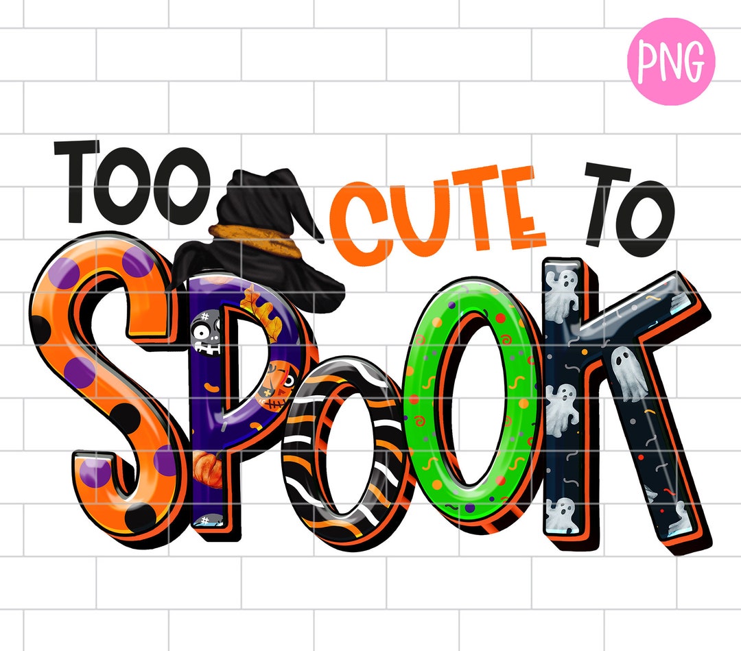 Too Cute to Spook Halloween PNG, Halloween Quote Kids Baby, Witch, Mama ...