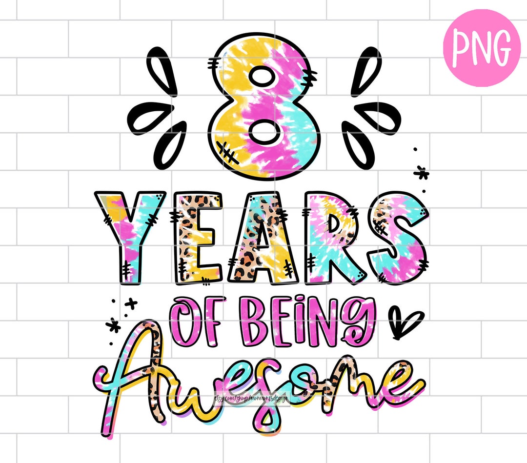 8 Years of Being Awesome PNG, 8th Birthday, Leopard, Girl Birthday ...