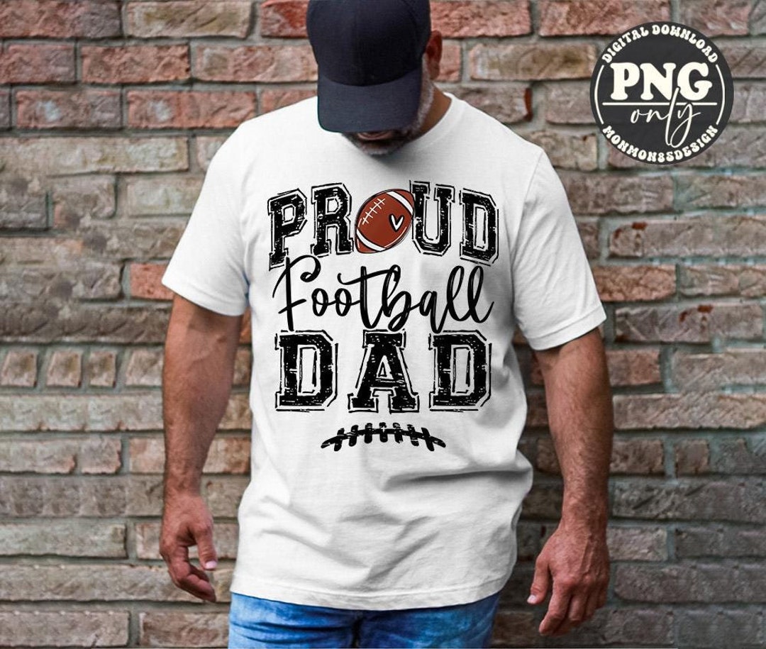 Proud Football Dad PNG, Varsity, Distressed, Football Dad, Loud and ...