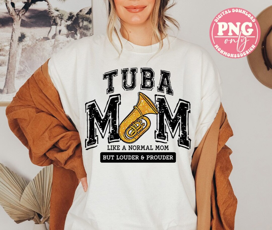 Tuba Mom PNG: Loud & Proud Sublimation Design (digital Download) - Etsy