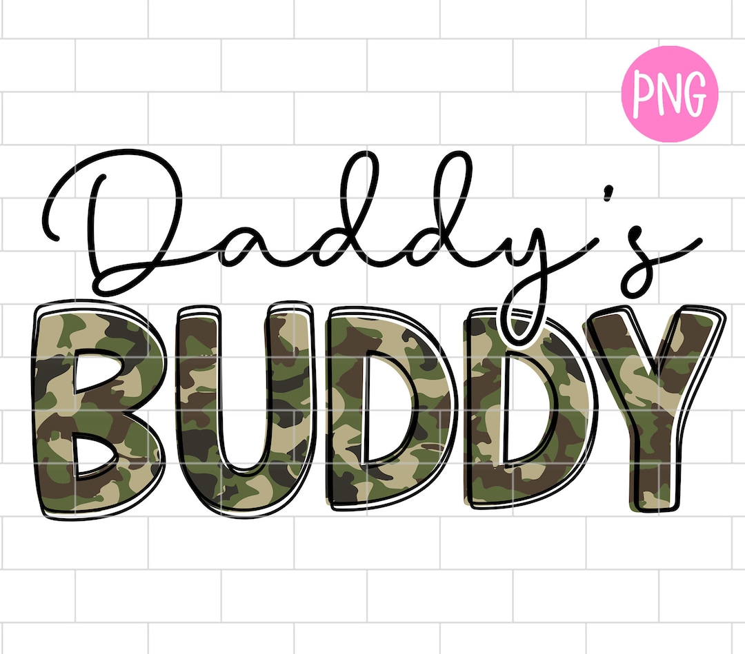 Daddy's Buddy Camo PNG: Father's Day Sublimation (digital Download) - Etsy