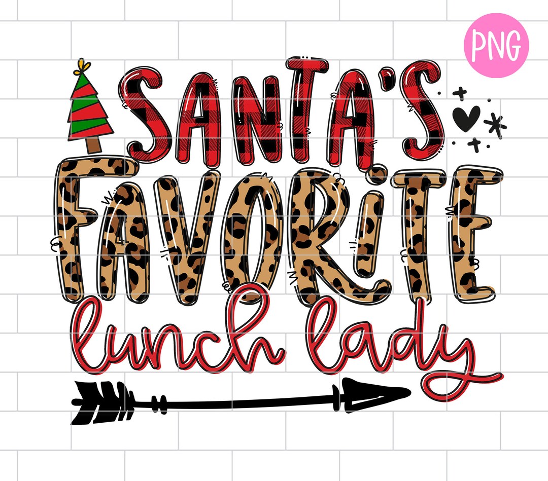 Lunch Lady Christmas Png Santas Favorite Lunch Lady Etsy