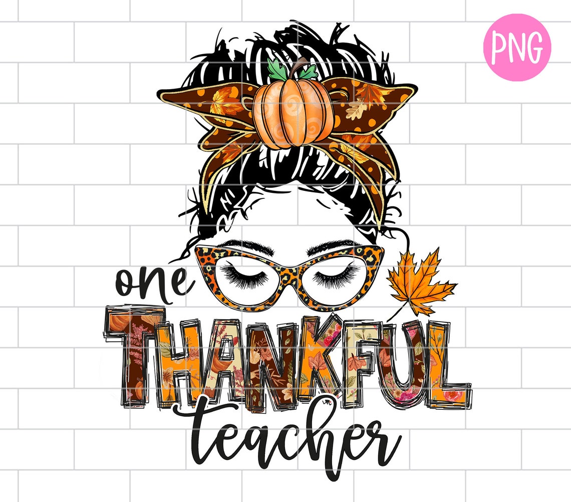 One Thankful Teacher PNG Fall Teacher Thanksgiving | Etsy