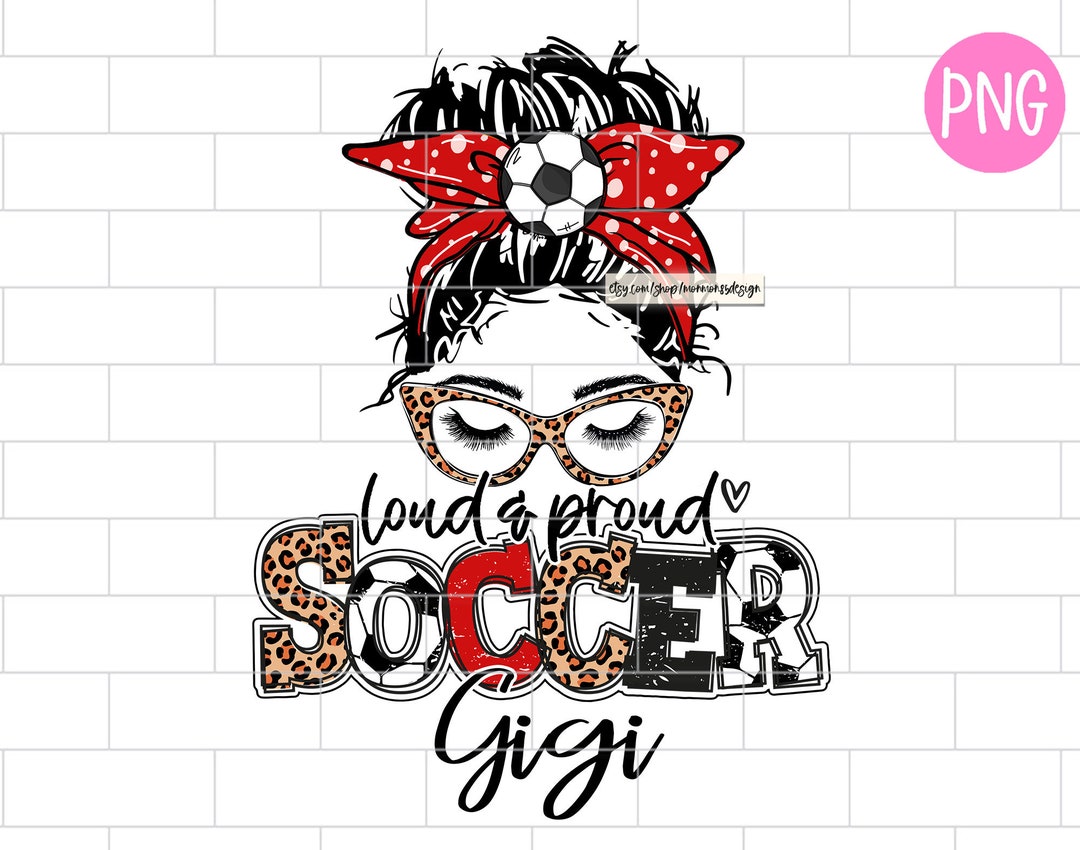 Soccer Gigi PNG Loud and Proud Soccer Gigi Leopard - Etsy