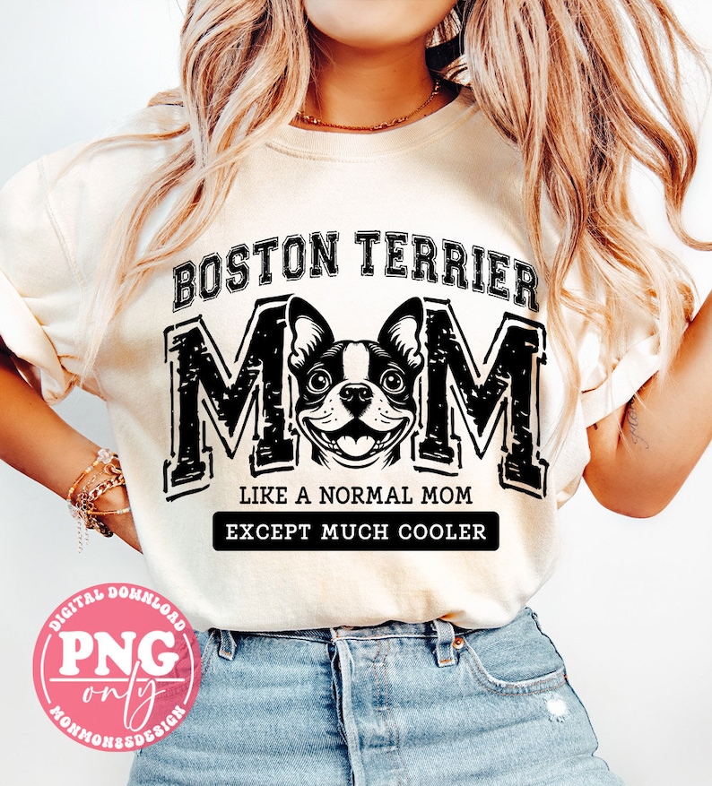 Boston Terrier Mom PNG, Dog Mama Png, Dog Mom Life Png, Dog Lovers ...
