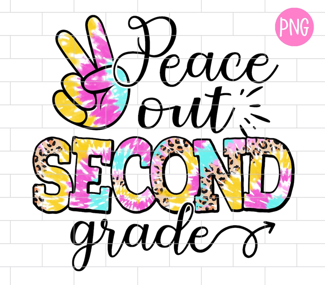 2nd Grade Png, Peace Out Second Grade PNG, Last Day of School, 2nd ...