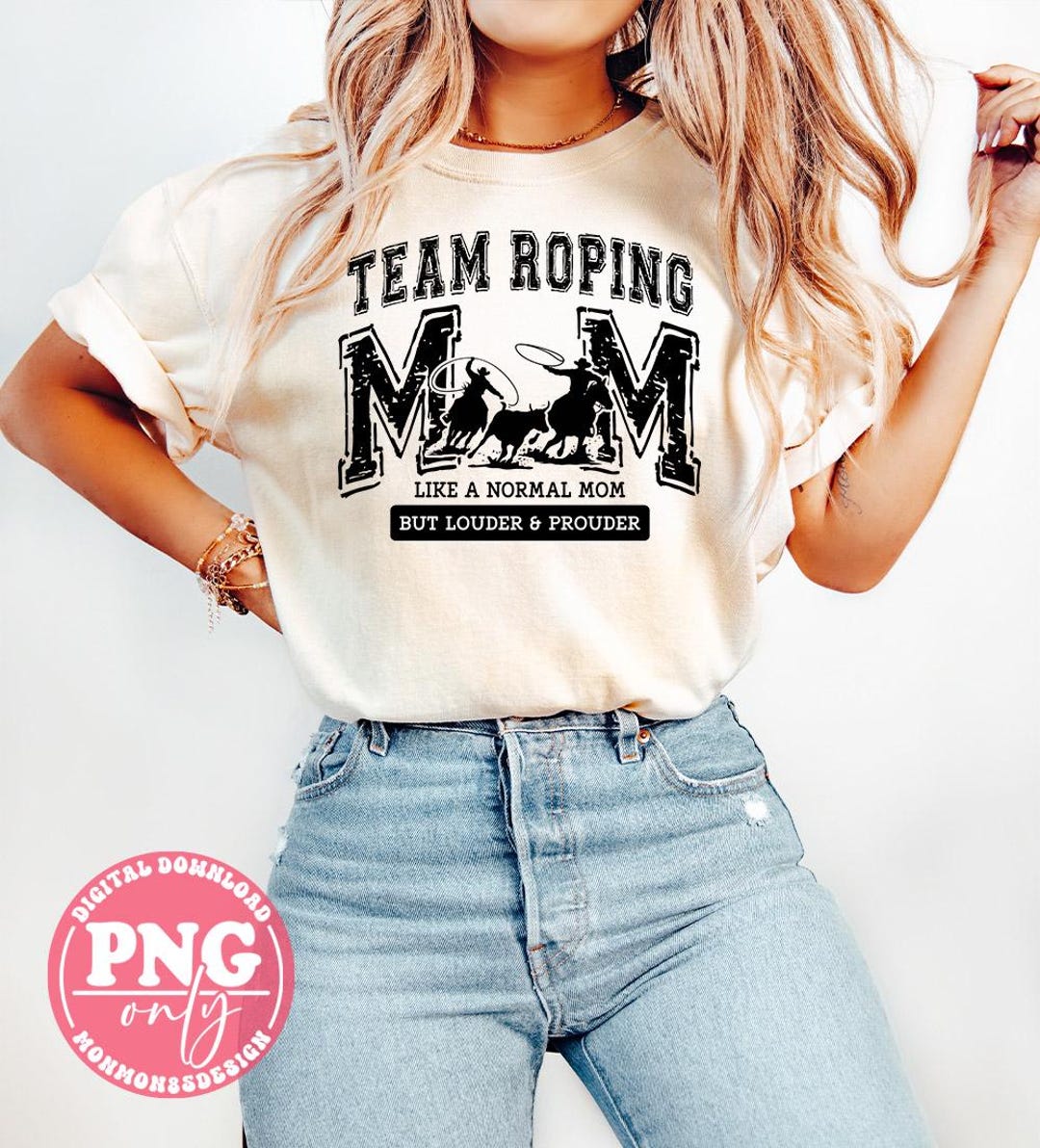Team Roping Mom PNG, Varsity, Distressed, Team Roping Mama, Rodeo, Loud ...