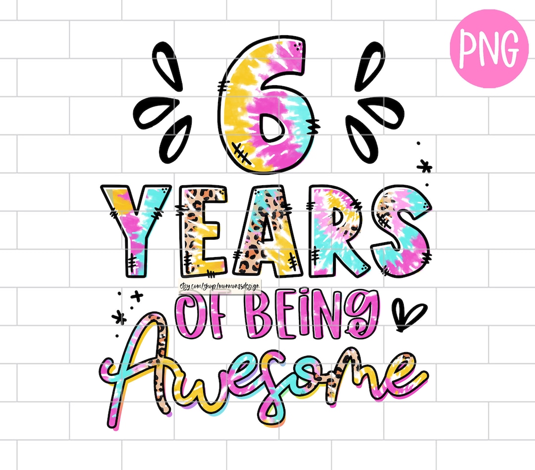 6 Years of Being Awesome PNG, 6th Birthday, Leopard, Girl Birthday ...
