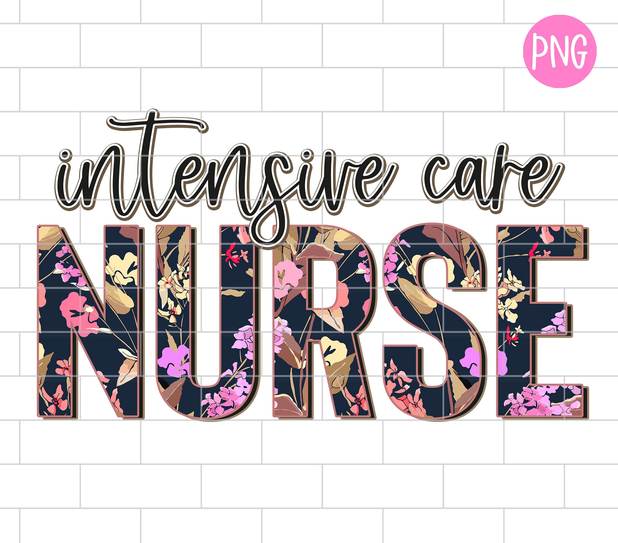 ICU Nurse PNG, Intensive Care Nurse, Floral, Sublimation Design ...