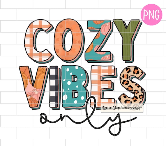Cozy Vibes Only PNG Fall Autumn Sublimation Design Downloads - Etsy