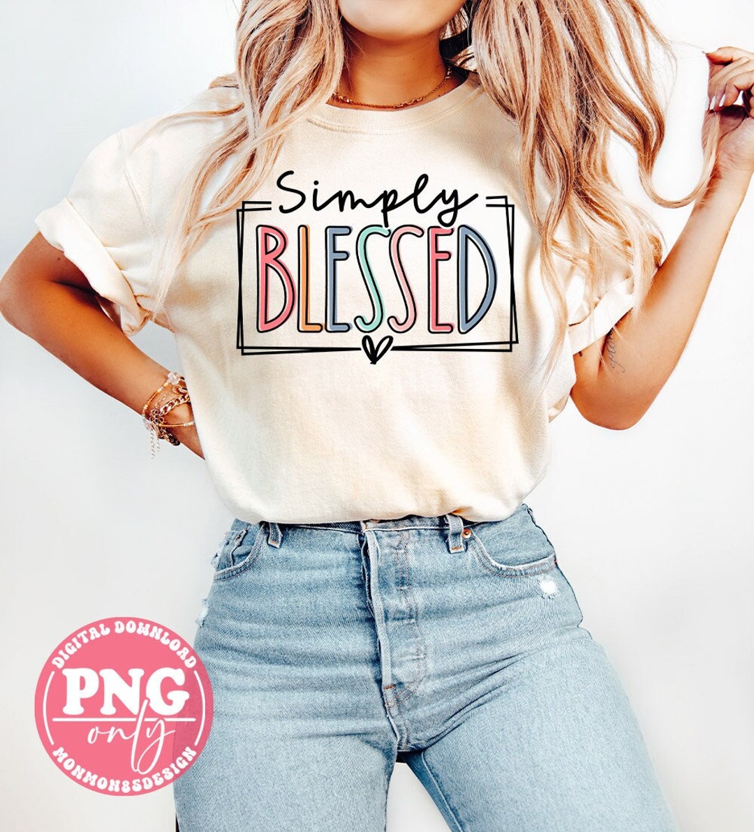 Simply Blessed PNG, Blessed, Christian, Inspirational, Religious, Faith ...