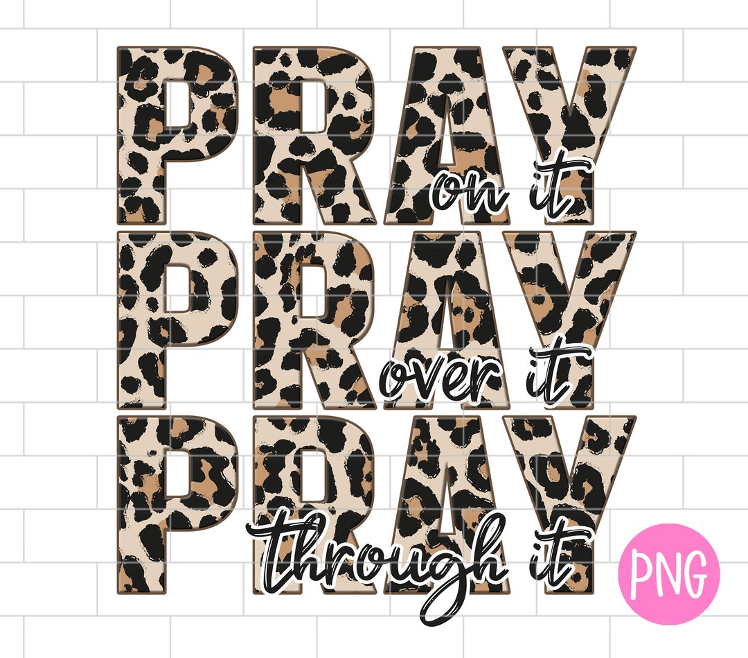Faith and Prayer PNG, Pray on It Pray Over It Pray Through It ...