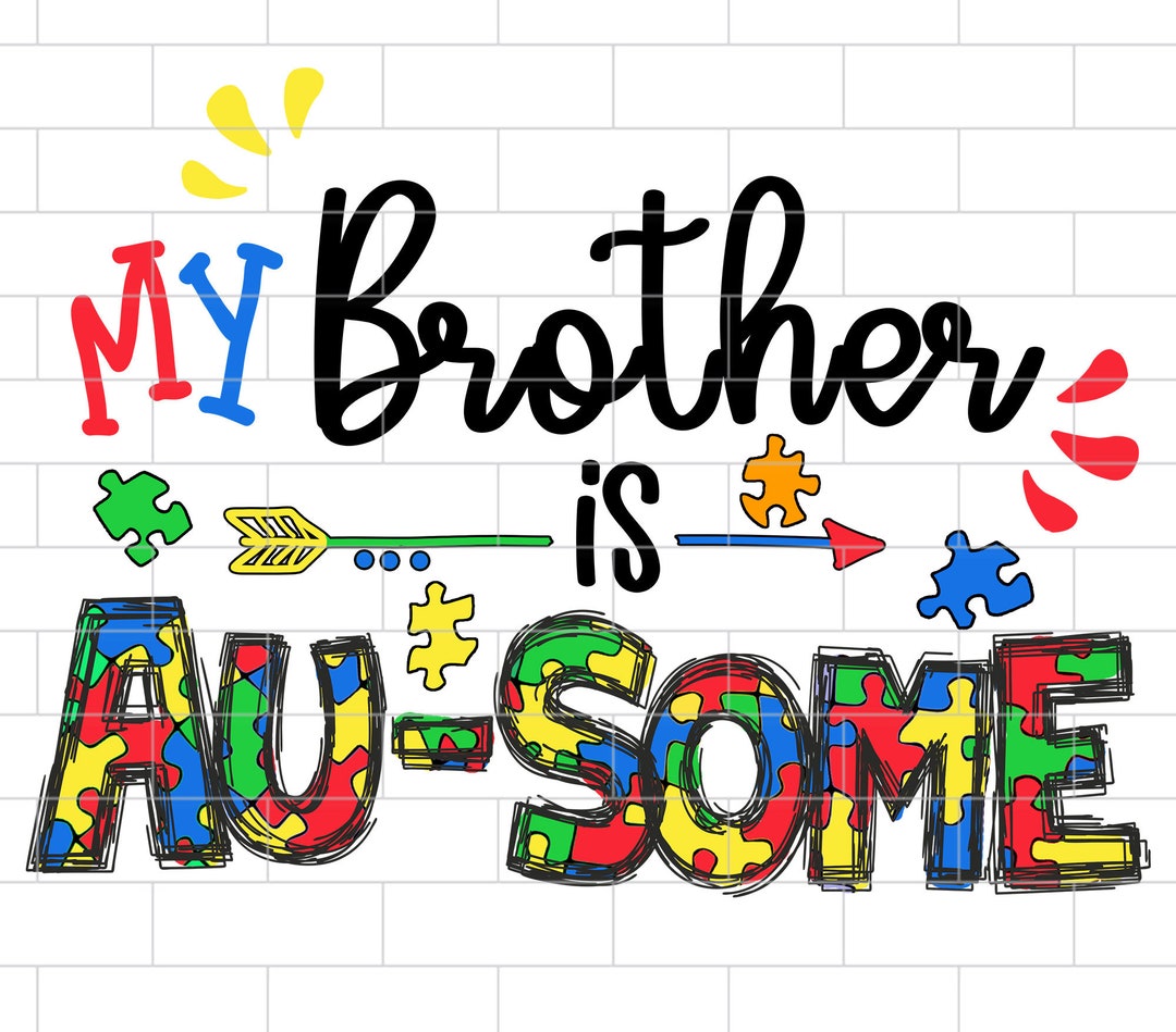 My Brother is Au-some PNG, Autism Awareness Sublimation Design ...