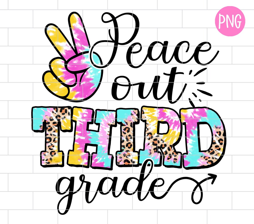 3rd Grade Png, Peace Out Third Grade PNG, Last Day of School, 3rd Grade ...