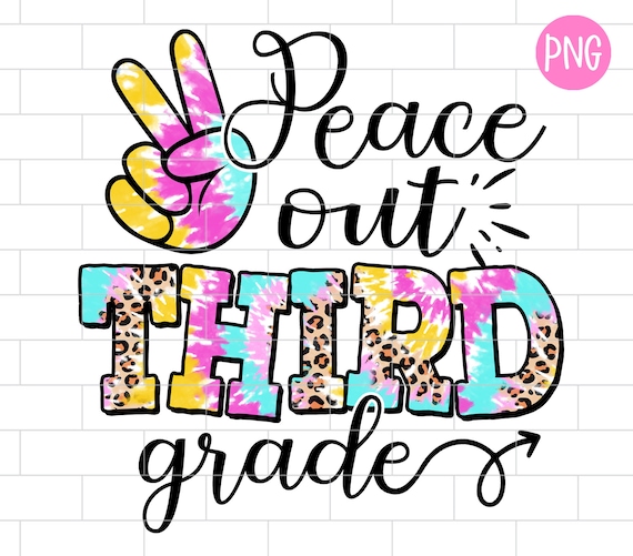 3rd Grade Png Peace Out Third Grade PNG Last Day of School | Etsy