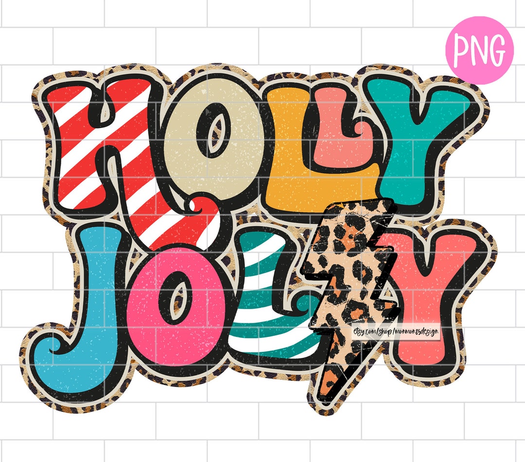 Holly Jolly PNG, Christmas Sublimation Design Downloads - Etsy