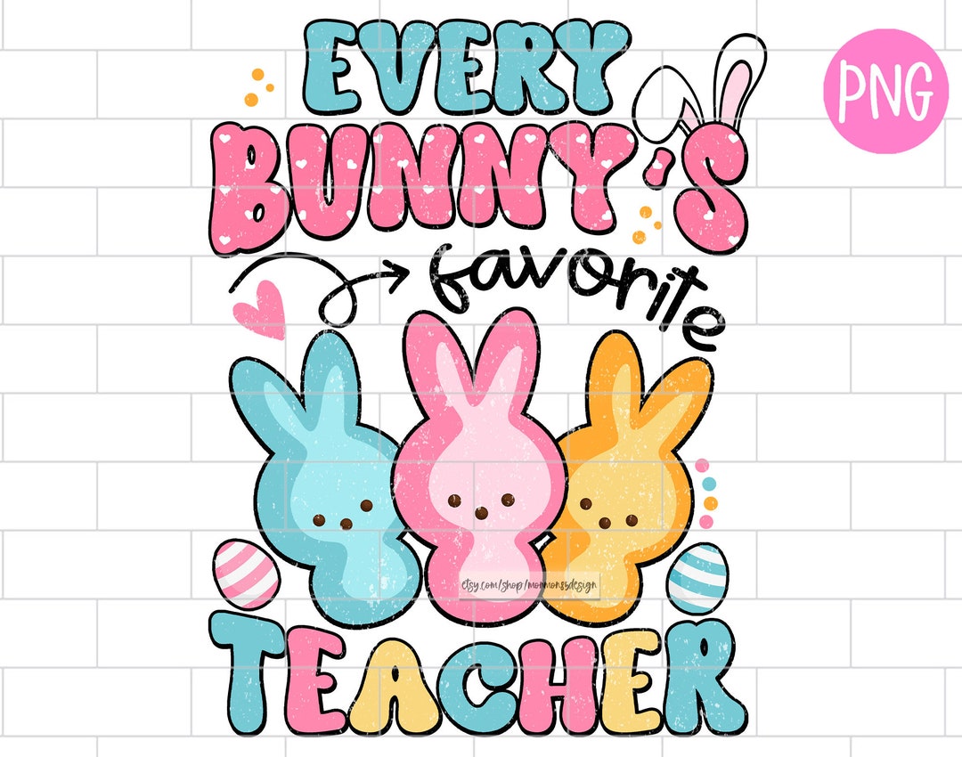 Teacher Easter Png, Every Bunny's Favorite Teacher, Happy Easter, Funny ...