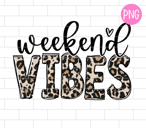 Weekend Vibes PNG Quote Sayings Weekending Girls Vacation - Etsy